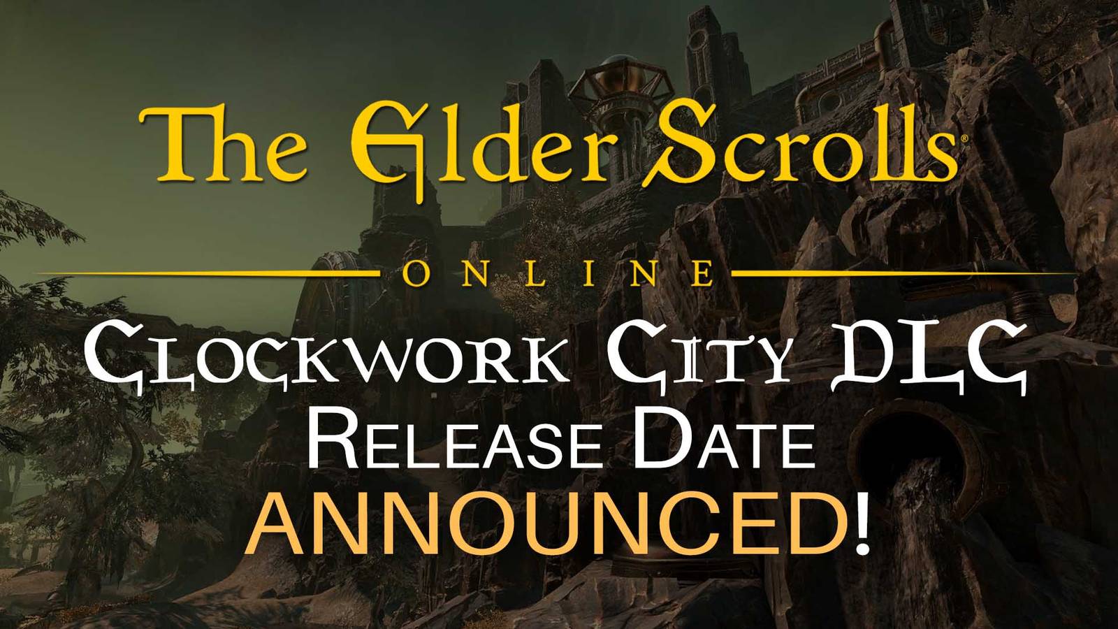 The Elder Scrolls Online: Clockwork City DLC Release Date Announced!