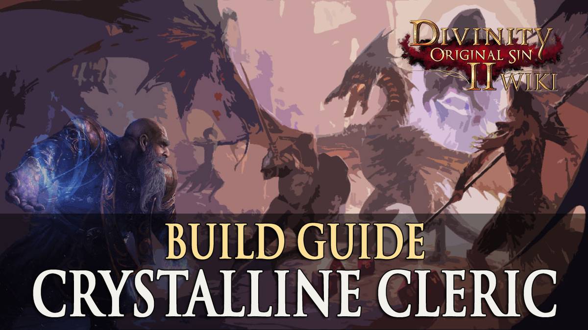 Divinity Original Sin 2 Builds: Crystalline Cleric