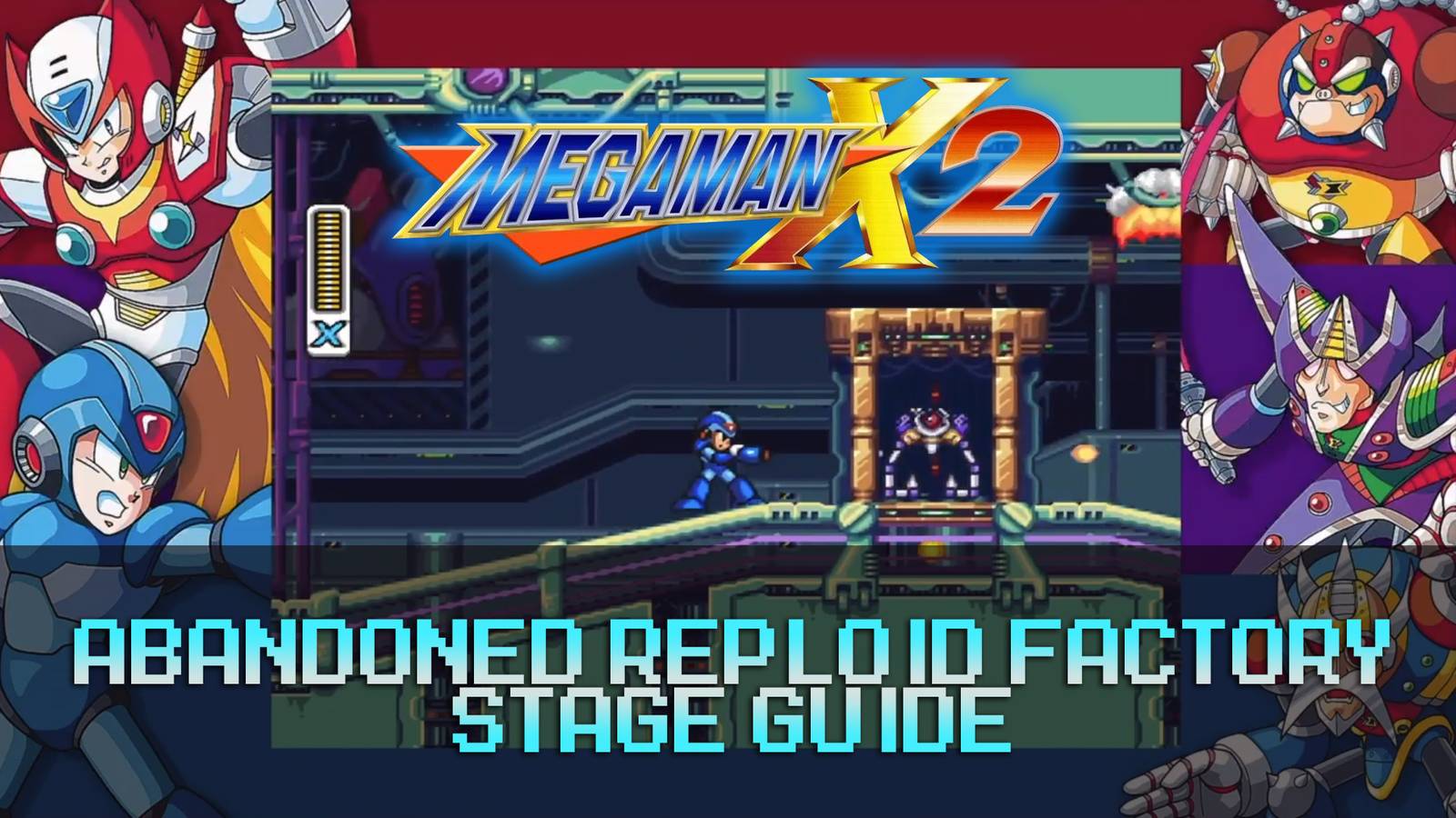Mega Man X2: Abandoned Reploid Factory Stage Guide