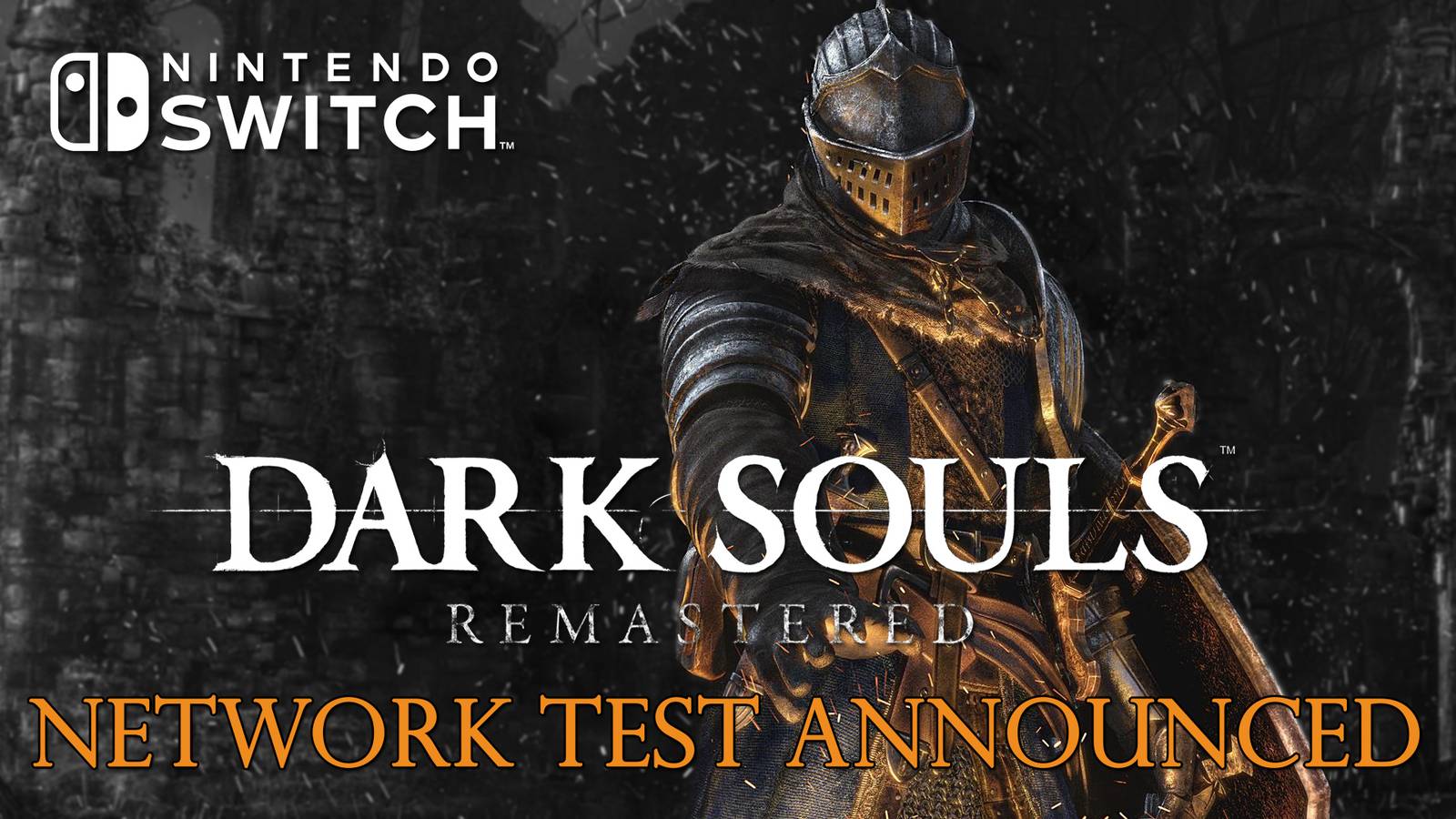 Dark Souls Remastered Switch Network Test Scheduled For September 21st ...