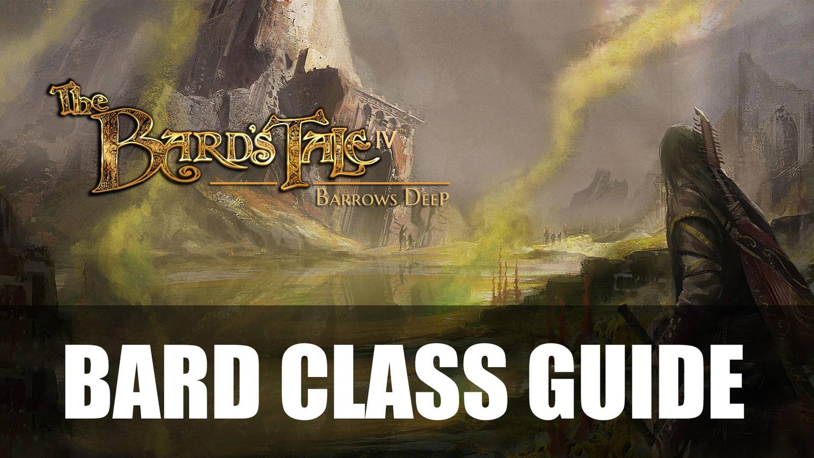 Bard's Tale 4 - Bard Class Guide
