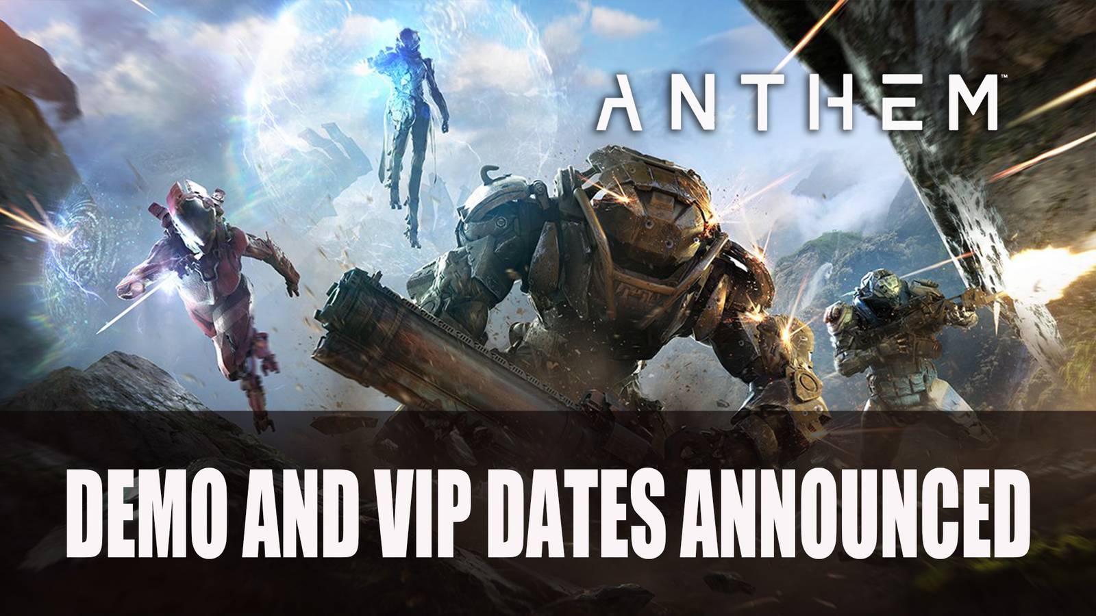 Bioware Announce Anthem VIP Demo and Demo Dates