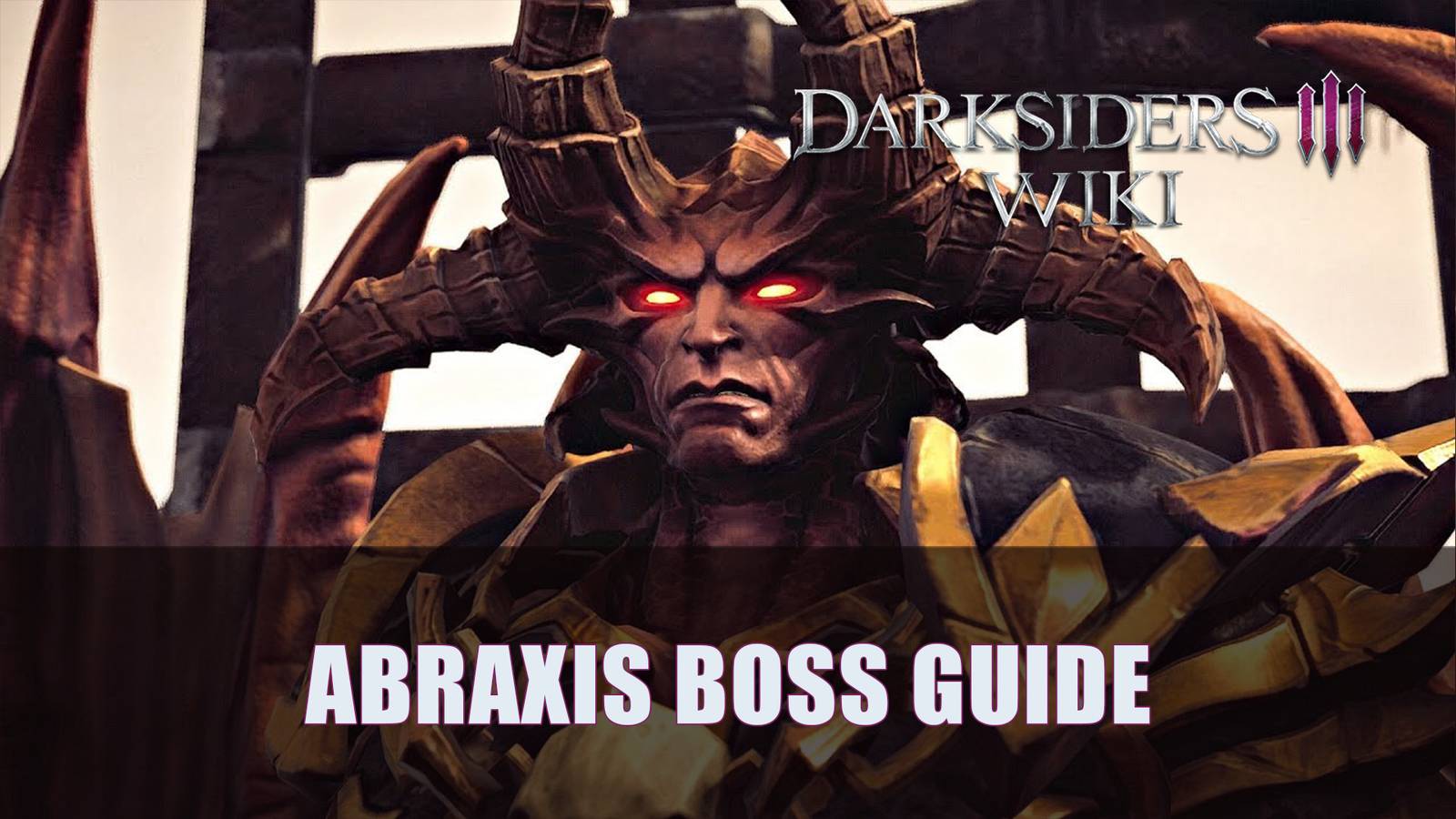 Darksiders 3: Abraxis Boss Guide (Apocalyptic)
