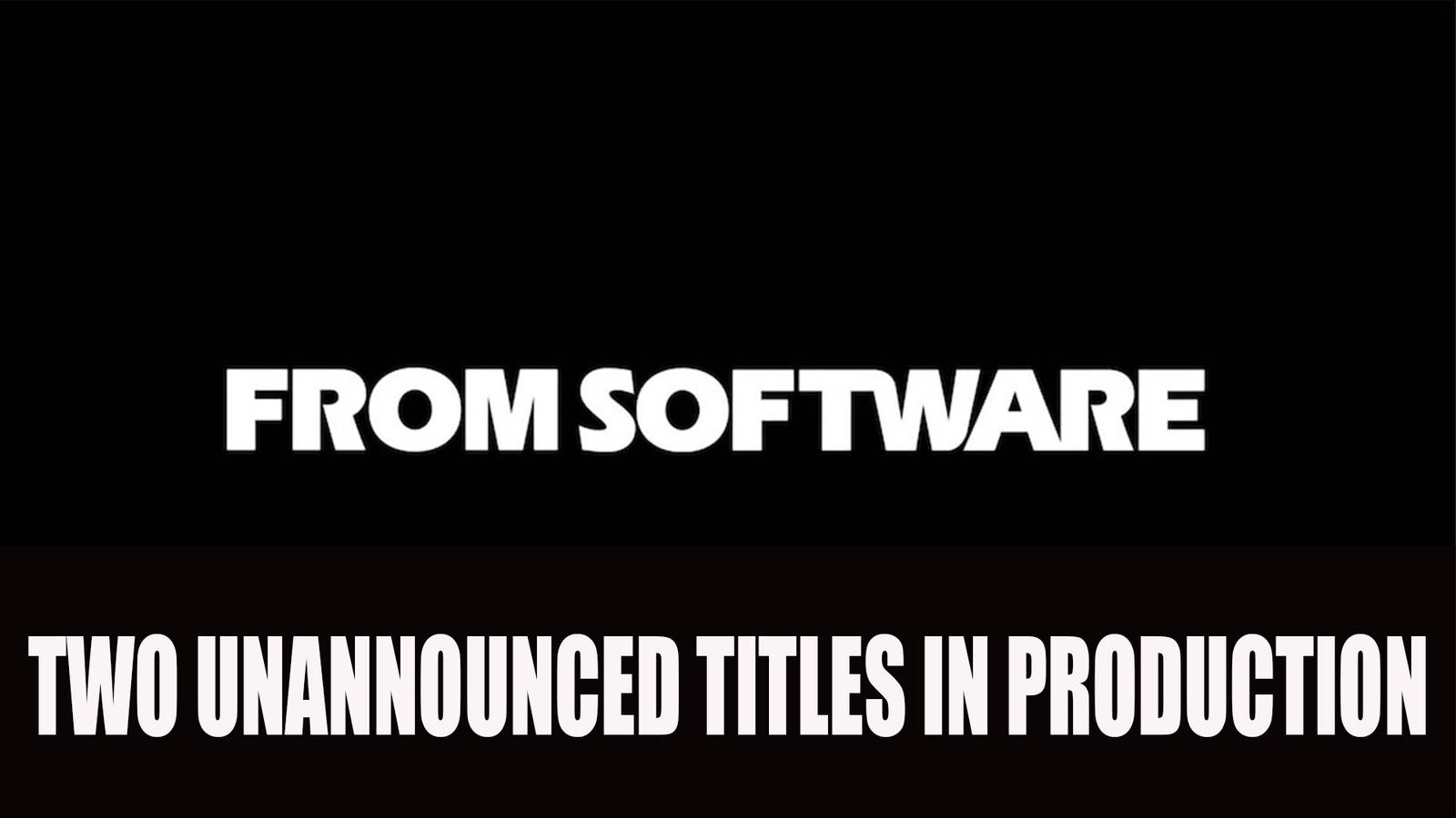 FromSoftware are Working on 2 Unannounced Games