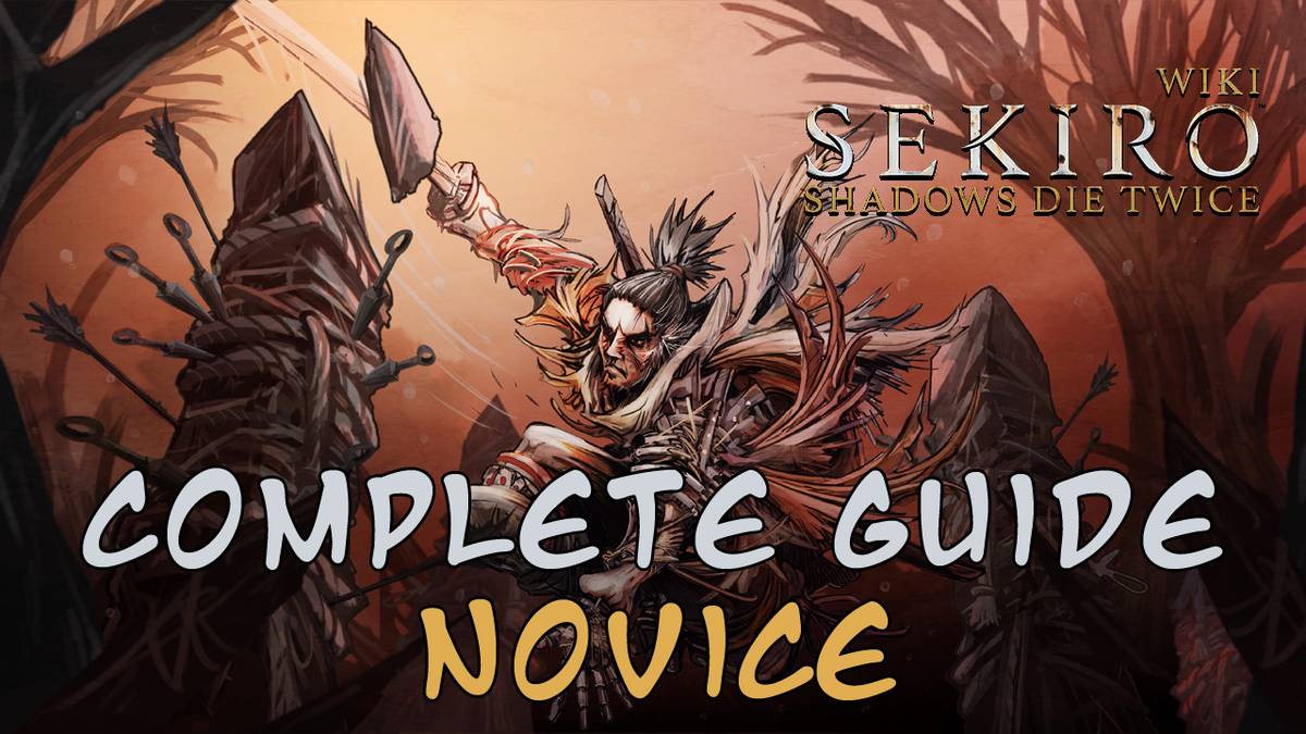 Sekiro: The Basics - Novice Guide, Tips and Tricks