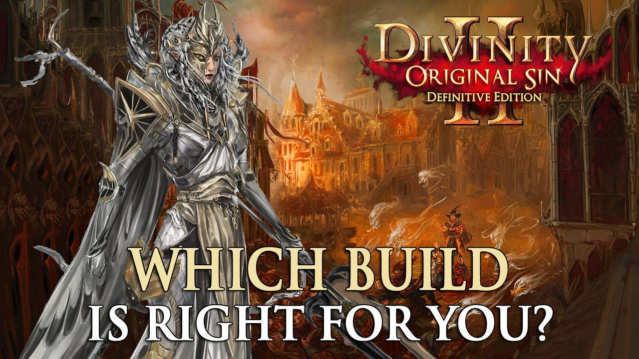 Divinity Original Sin 2: Which Build is Right for You?