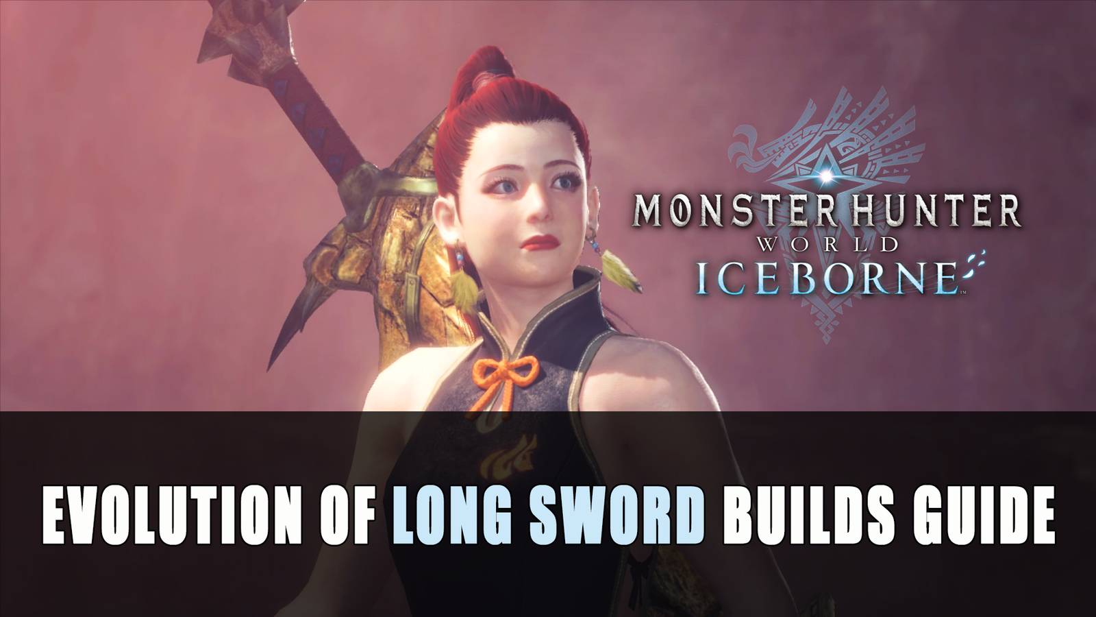 Monster Hunter World Iceborne The Evolution of Long Sword Builds