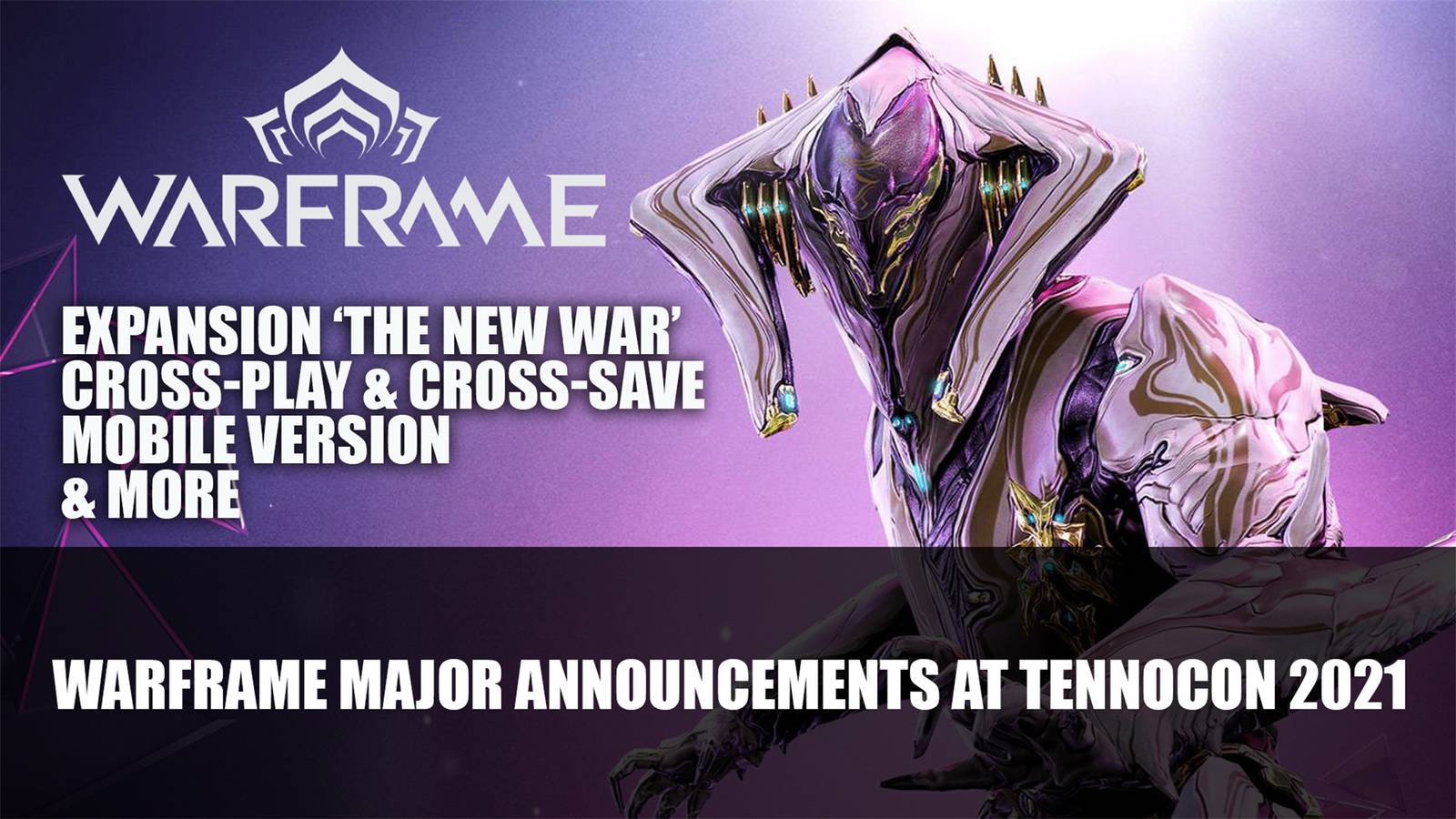 TennoCon 2021 Top Warframe Announcements: New Expansion, Warframes ...