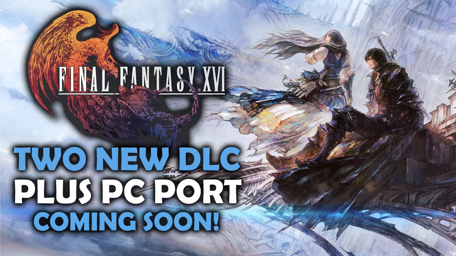 Final Fantasy XVI Confirms DLC and PC Port in the Works