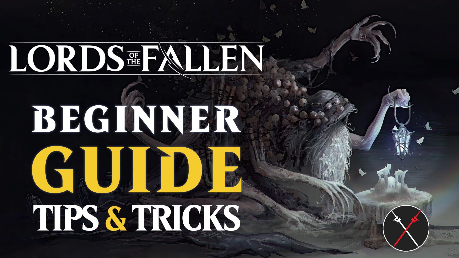 Lords of the Fallen Ultimate Beginners Guide