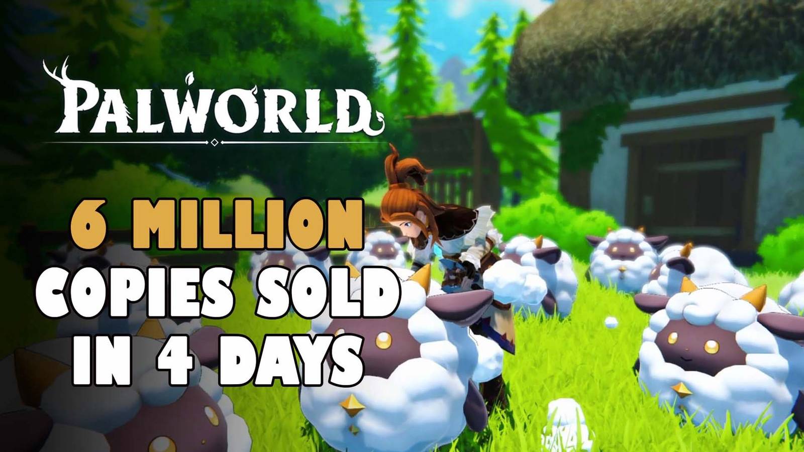 Palworld Continues to Soar Selling 6 Million Copies in Just 4 Days