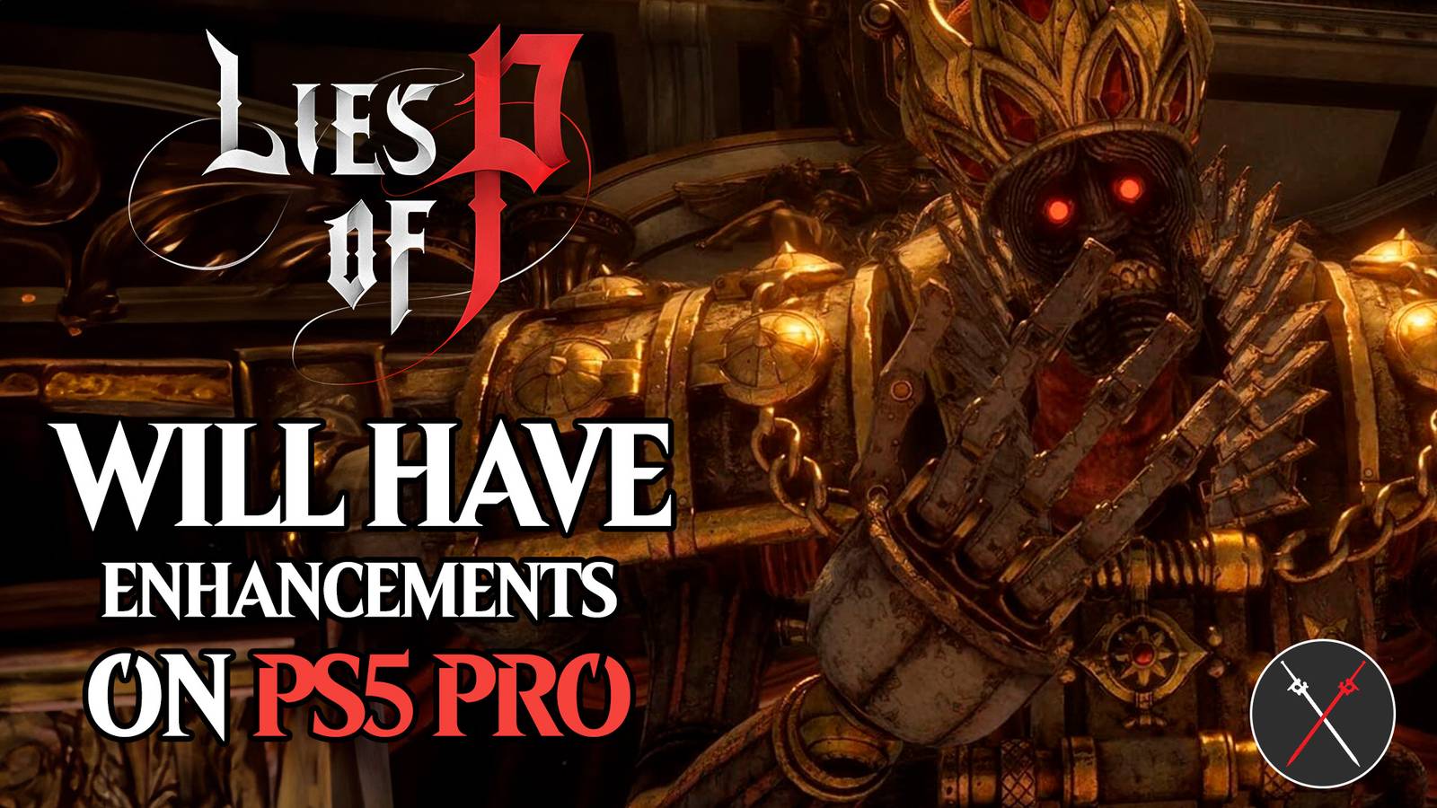 Lies of P Confirms It Will Have Enhancements on PS5 Pro