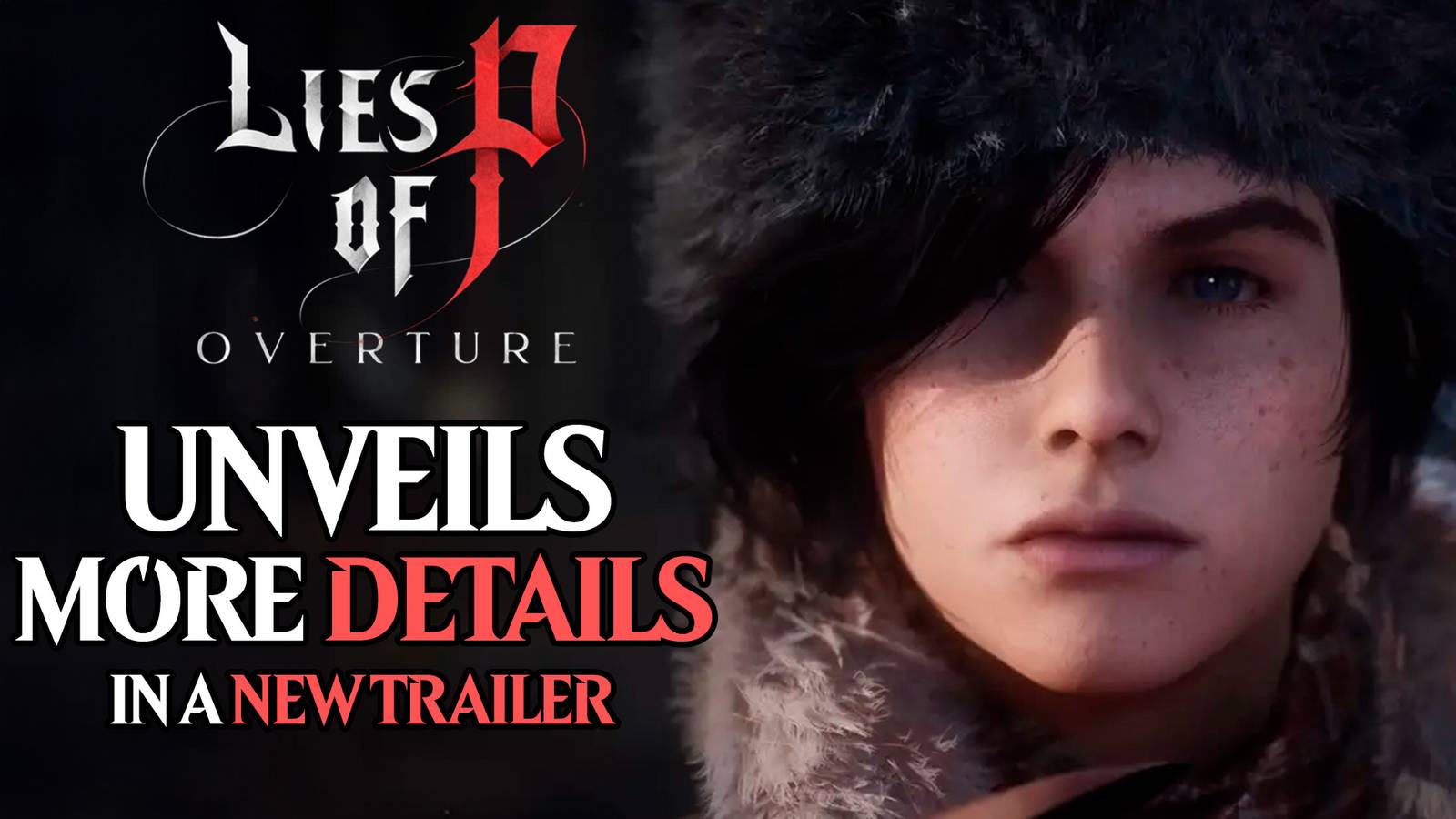Lies of P: Overture Reveals More Details in a New Trailer
