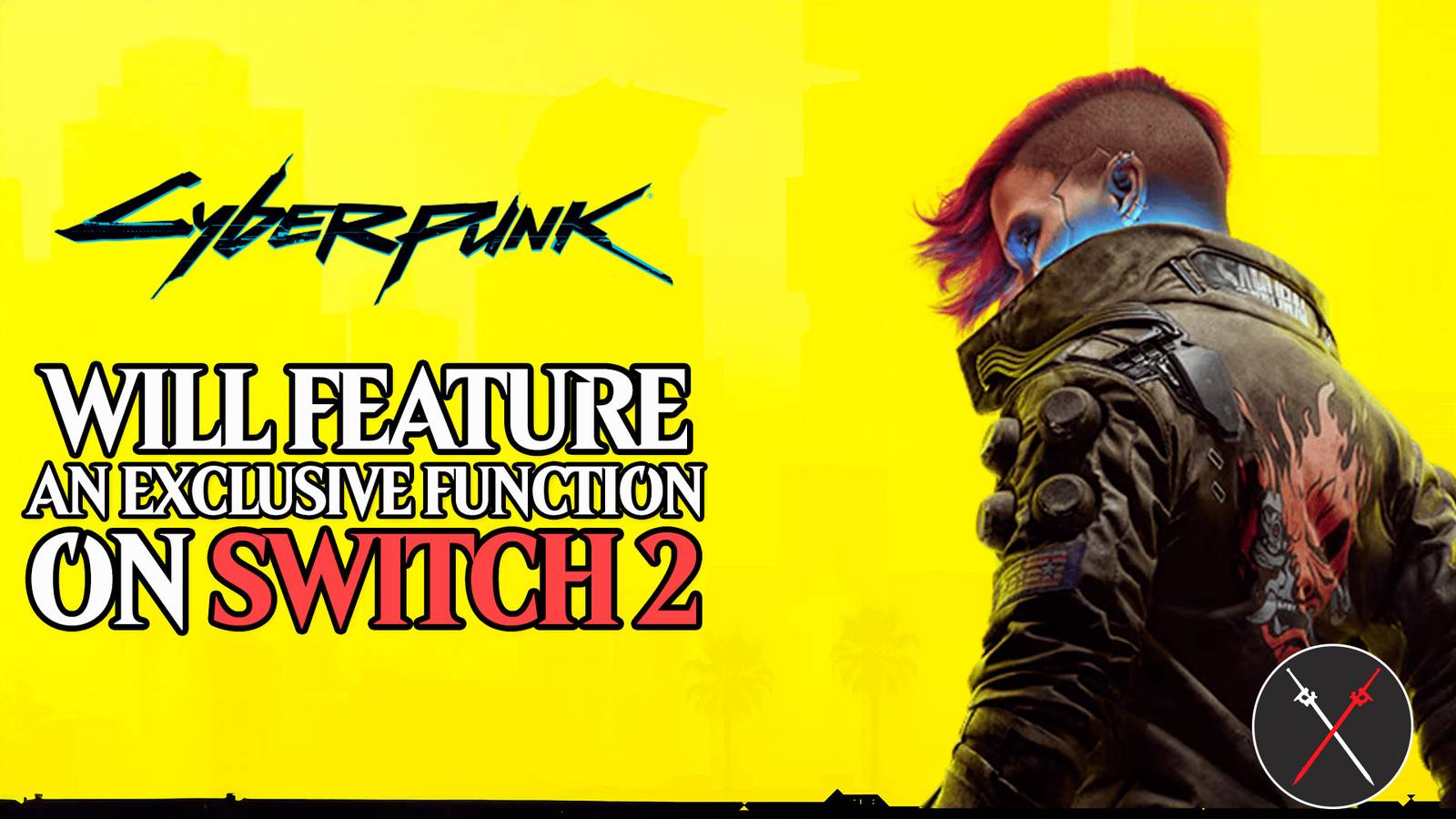 Cyberpunk 2077 Ultimate Edition Will Feature an Exclusive Function on Nintendo Switch 2